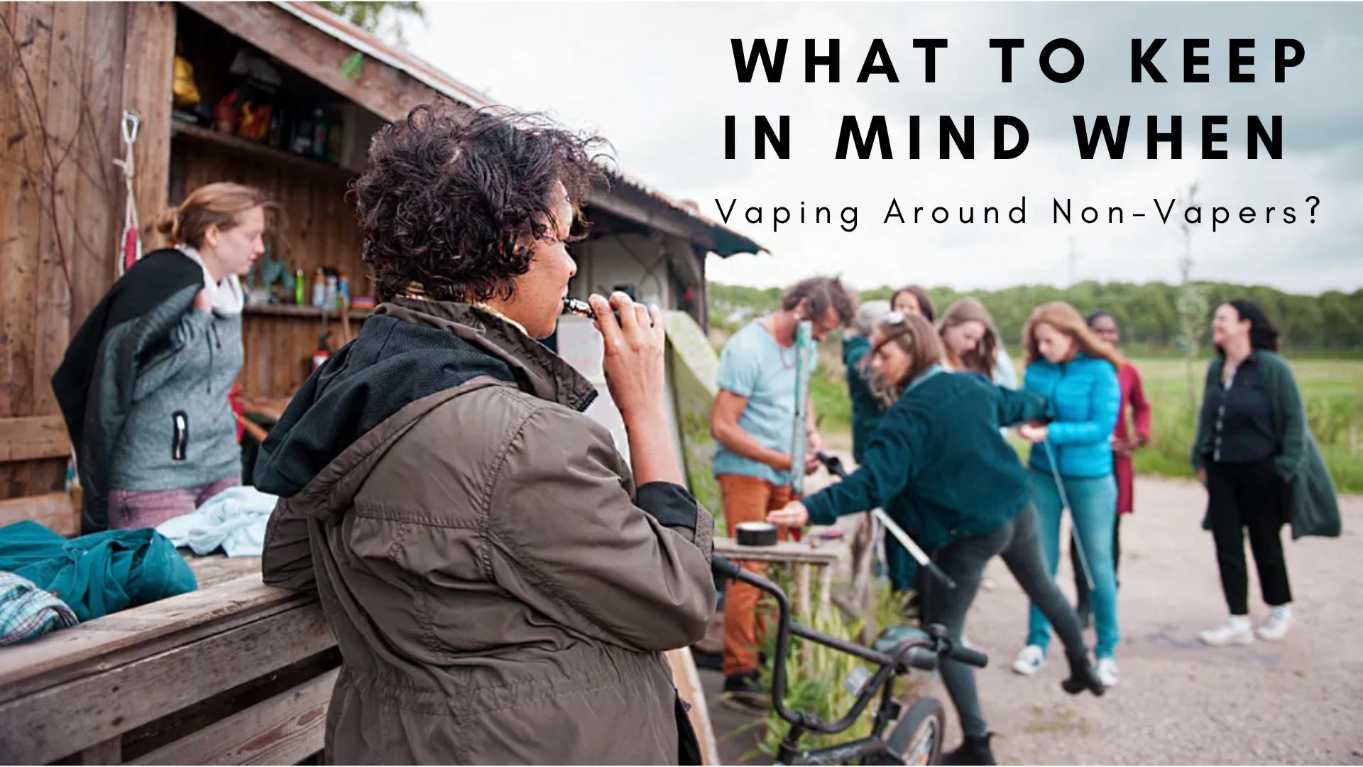 What to Keep in Mind When Vaping Around Non-Vapers? – IVG